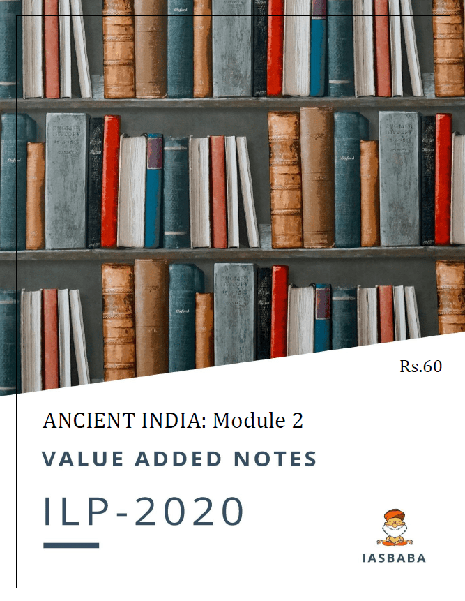IAS Baba ILP 2020 Value Added Notes (VAN) - Ancient India (Module 2 ... IAS Baba ILP 2020 Value Added Notes (VAN) - Ancient India (Module 2 ...